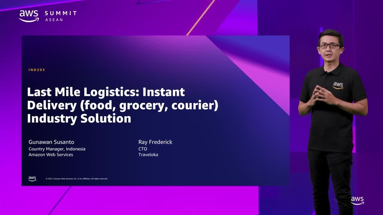 AWS Summit ASEAN 2022 - Last Mile Logistics: Instant delivery industry ...