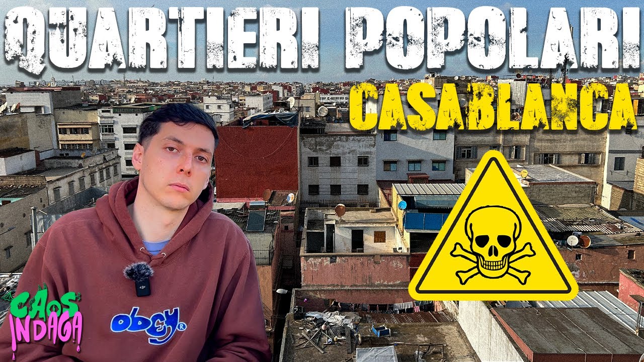 DENTRO I QUARTIERI POPOLARI DI CASABLANCA 🇲🇦 - Caos Indaga - YouTube