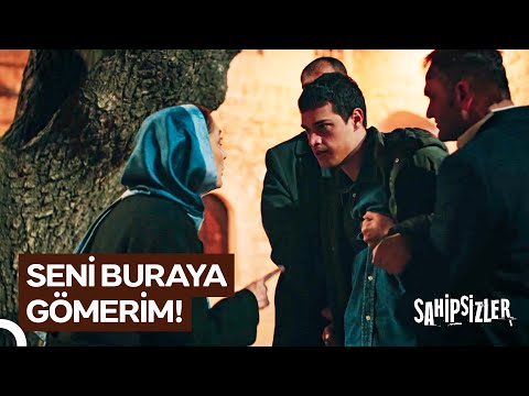 Evladımın Canı Yanarsa Tüm Dünyayı Kana Bularım! | Sahipsizler 9. Bölüm
