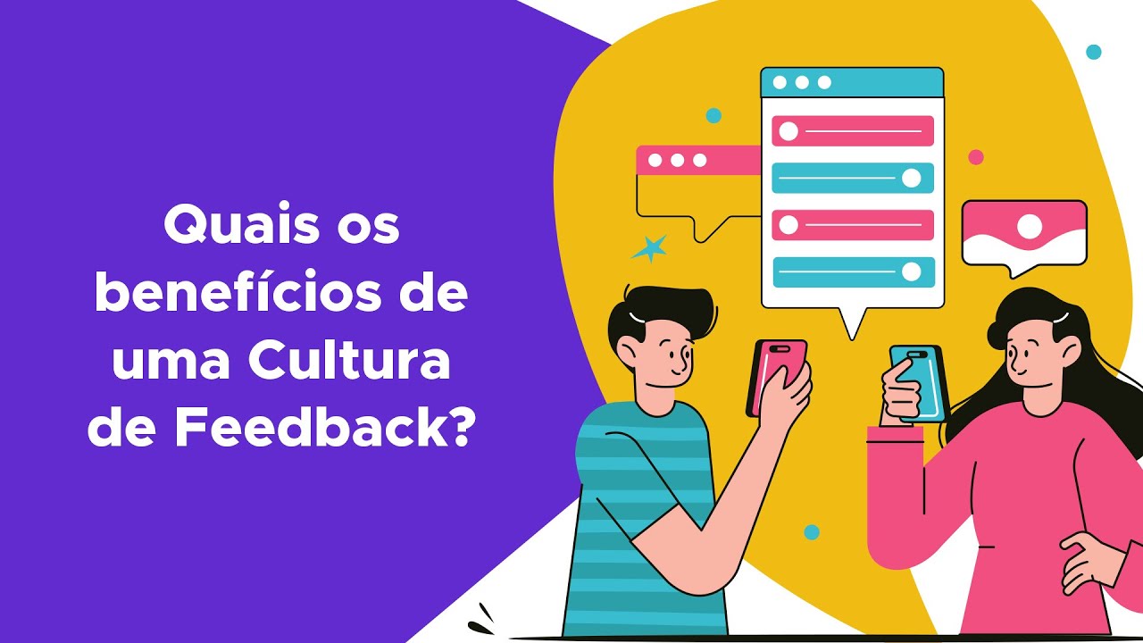 Feedback na Prática - Quais os benefícios de uma Cultura de Feedback ...