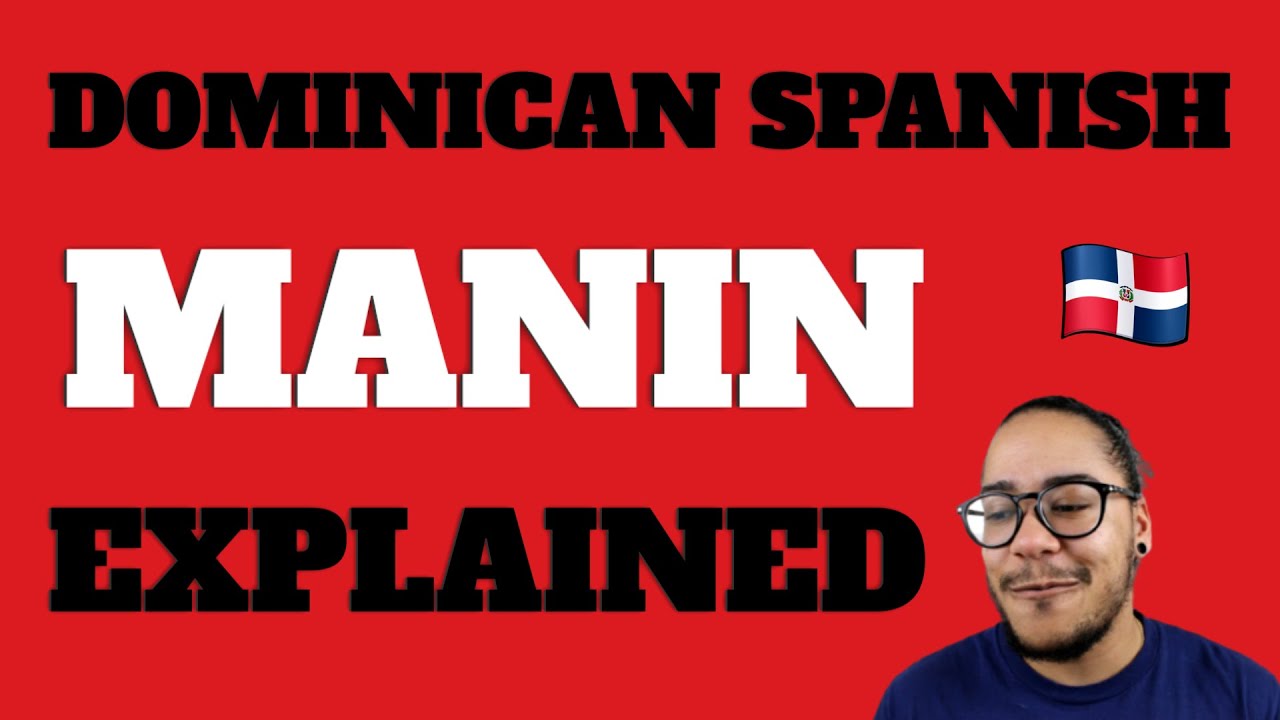 Dominican slang 🇩🇴 Manin / Manito - YouTube