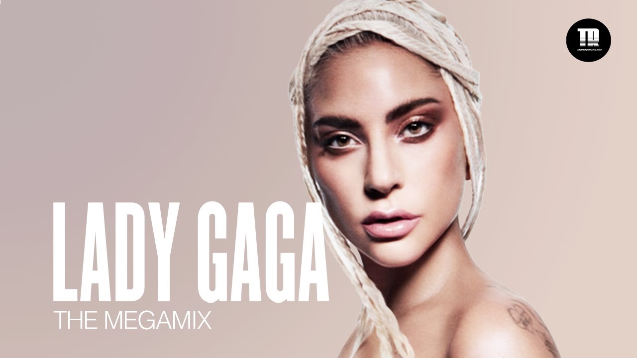 LADY GAGA: THE MEGAMIX - YouTube