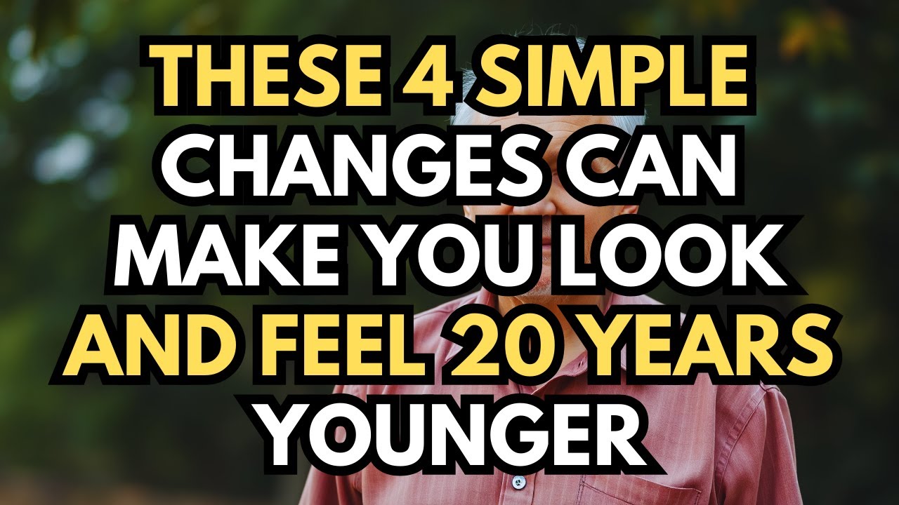 These 4 Simple Changes Can Make You Look and Feel 20 Years Younger ...