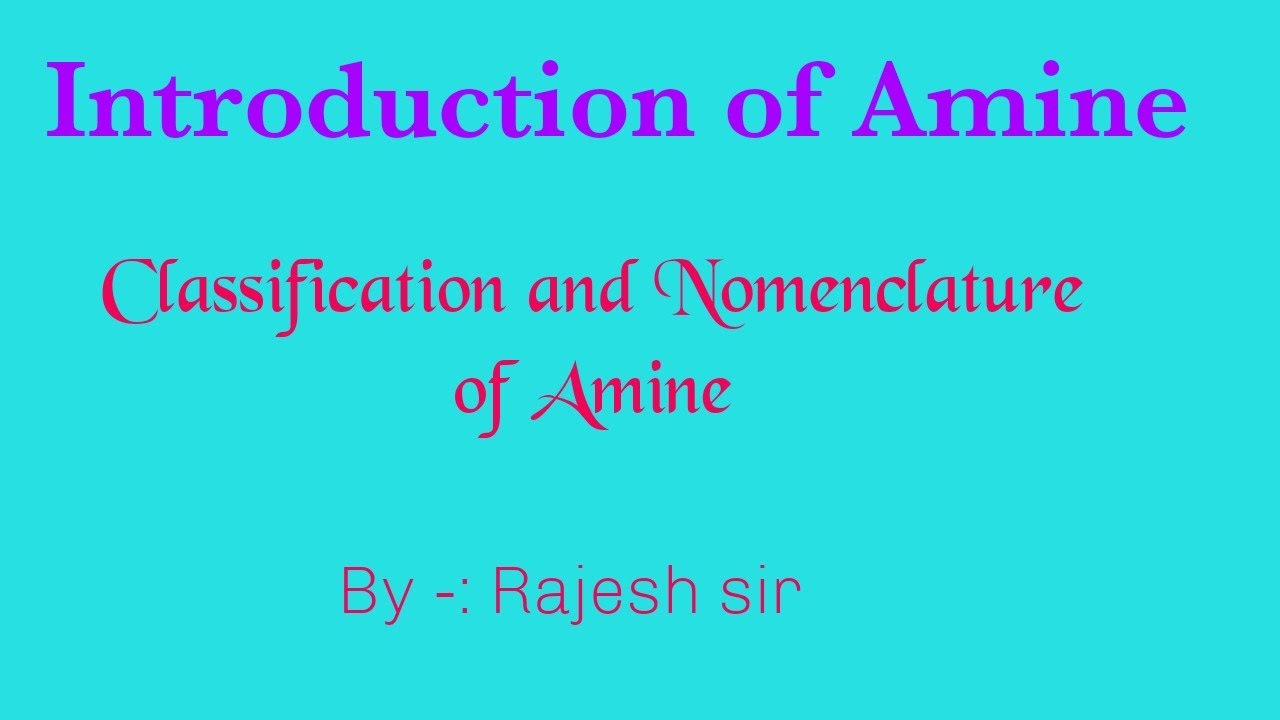 Introduction of Amine, Classification, Nomenclature(common and IUPAC ...