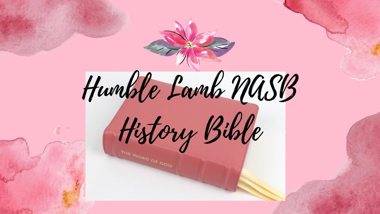 Humble Lamb NASB History Bible - YouTube
