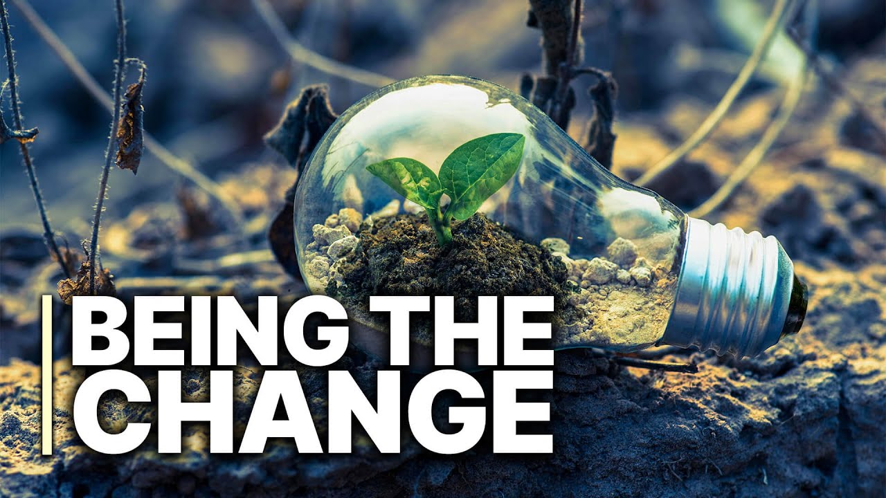 Being the Change | Revolution Starts at Home | Inspiring or Impossible - YouTube