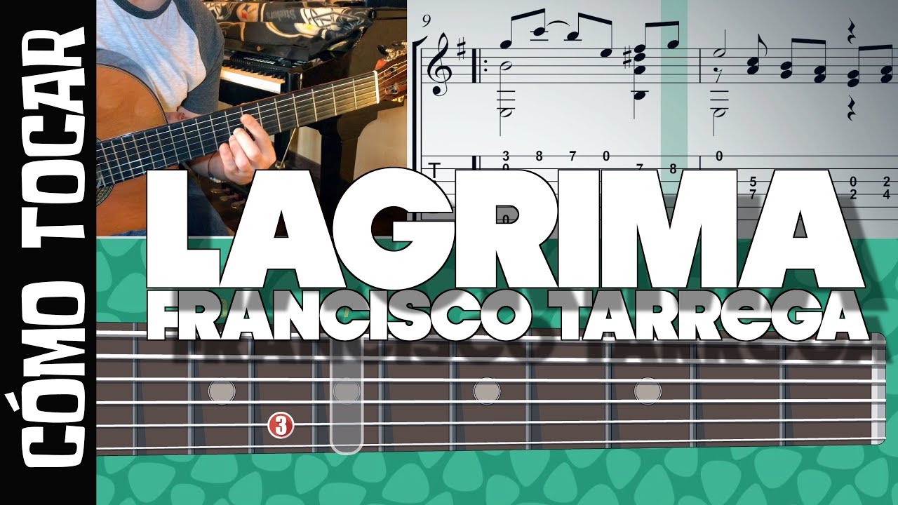 Cómo tocar - Lágrima de Francisco Tárrega (tab,partitura,guitarra ...