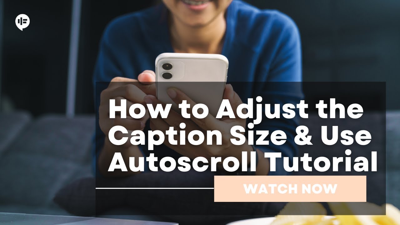 How to Adjust the Caption Size & Use Autoscroll Tutorial - YouTube