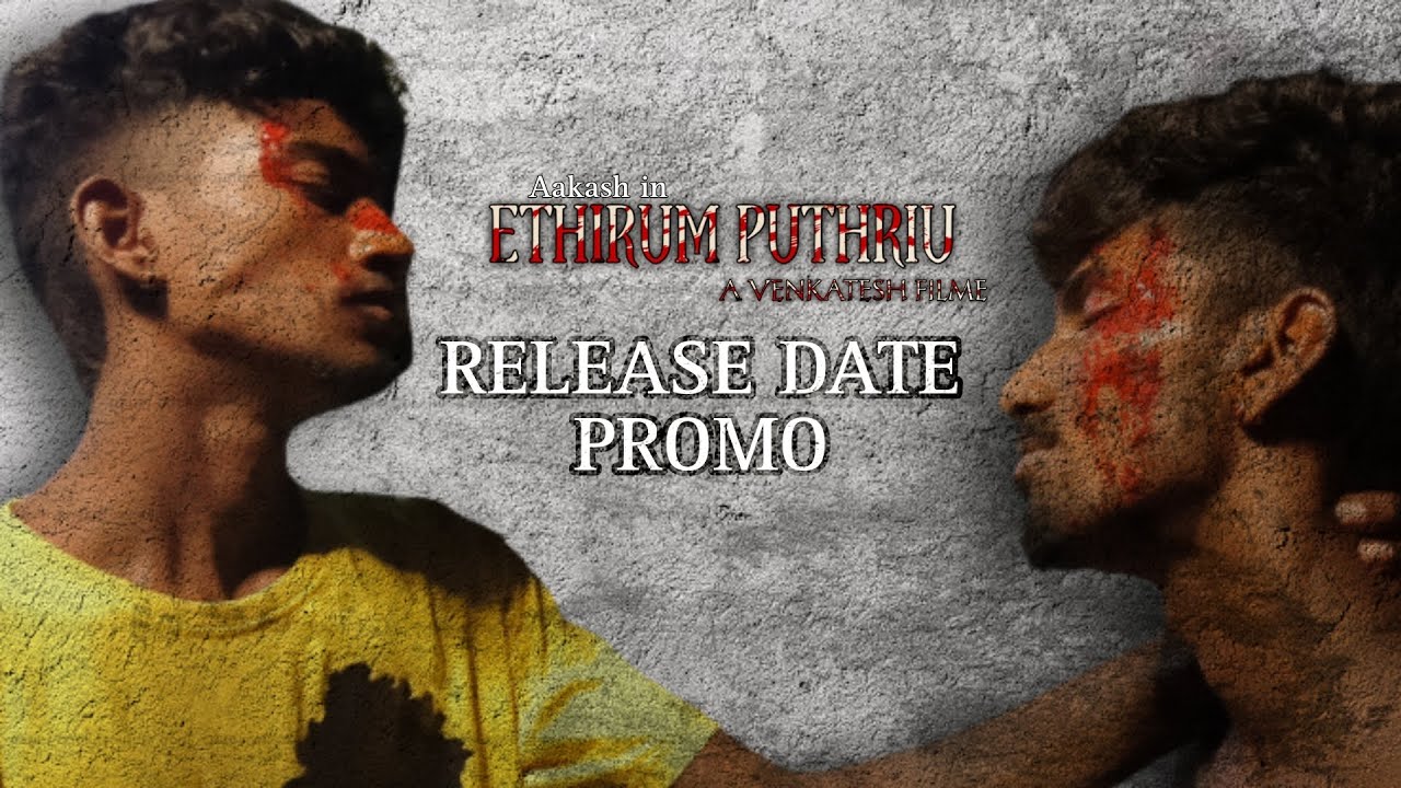 Aakash in ETHIRUM PUTHRIU ⚡ |Release date promo |A VENKATESH FILME 💥 ...