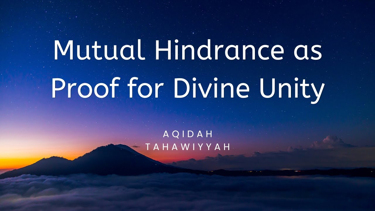 8. Aqidah Tahawiyyah: Mutual Hindrance as Proof for Divine Unity - YouTube
