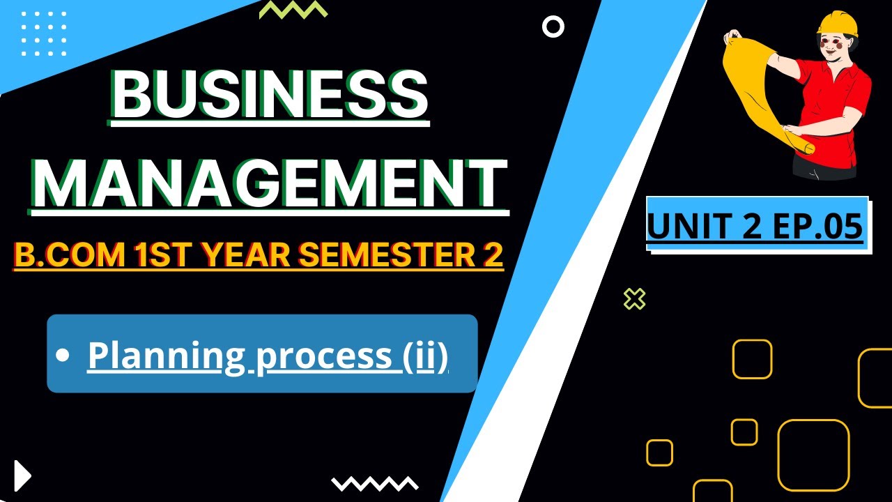 Business management unit 2 B.com 1st year sem.2 part 5 Planning process ...