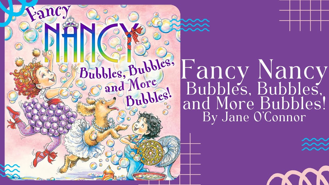 🫧 Fancy Nancy Bubbles, Bubbles, and More Bubbles 🫧 Stories for Kids ...