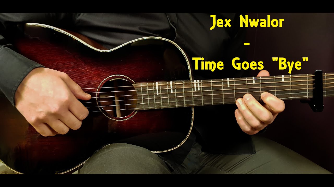 How to play JEX NWALOR - TIME GOES "BYE" Wish-Wednesday Acoustic Guitar ...