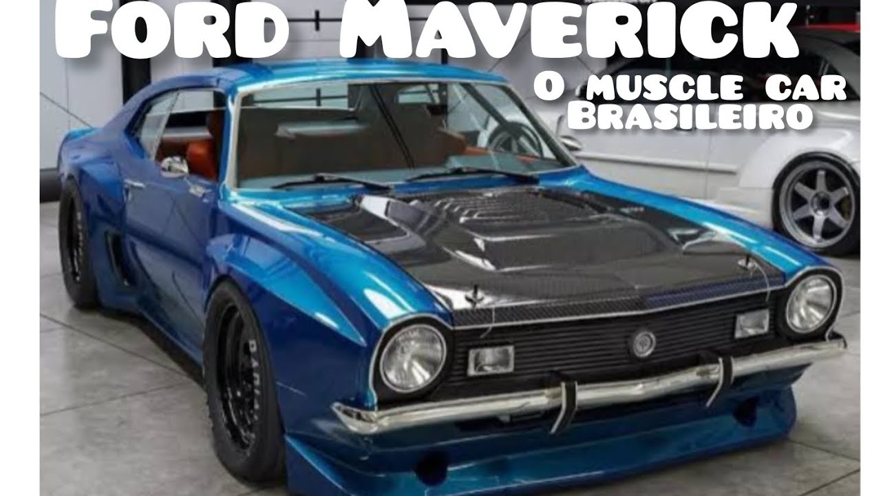 FORD MAVERICK O MUSCLE CAR BRASILEIRO - YouTube