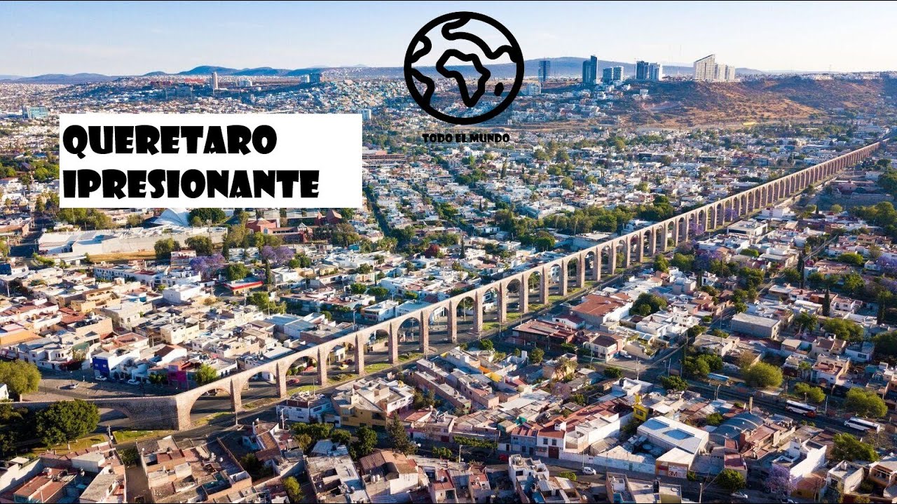 QUERETARO TOP 10 CIUDADES MAS POBLADAS Y SU HISTORIA - YouTube