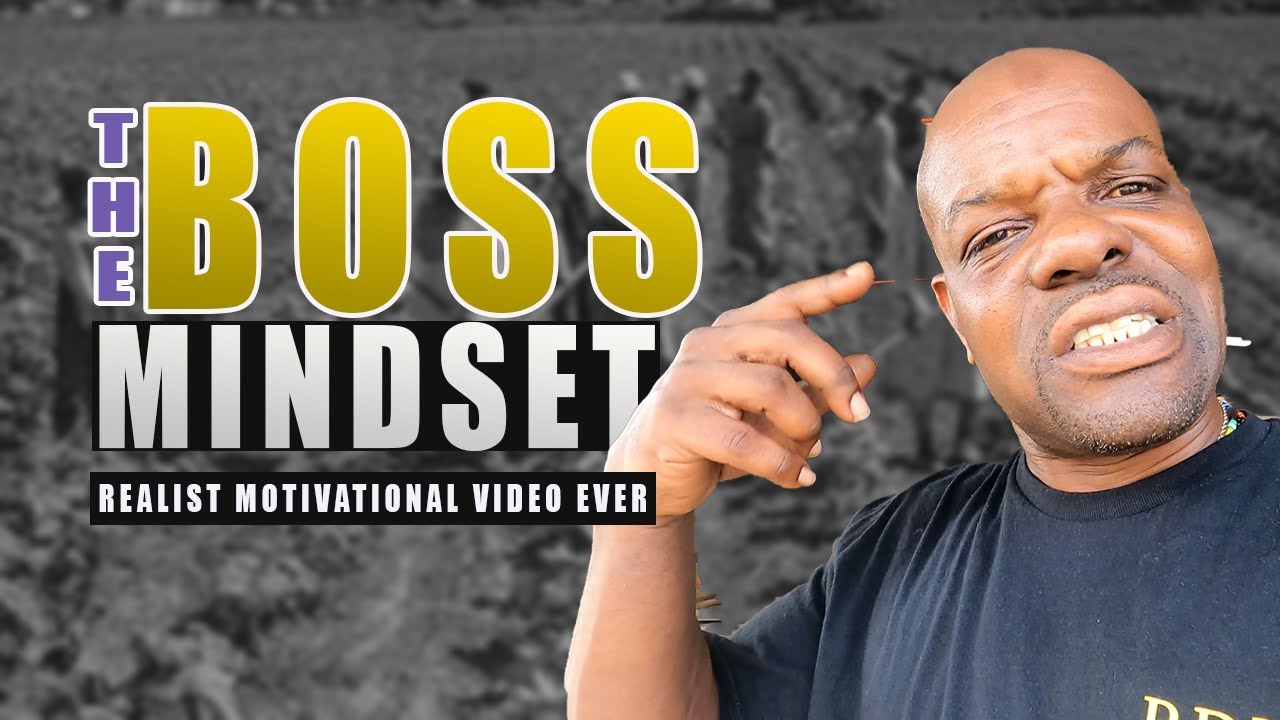 The BOSS Mindset | Realist Motivational Video EVER! - YouTube