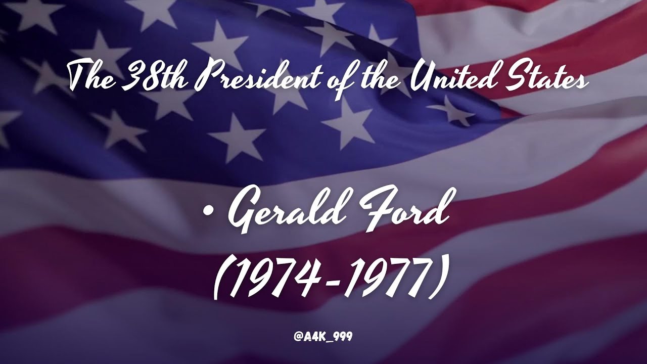 Gerald Ford (1974-1977), The 38th President of the United States - YouTube