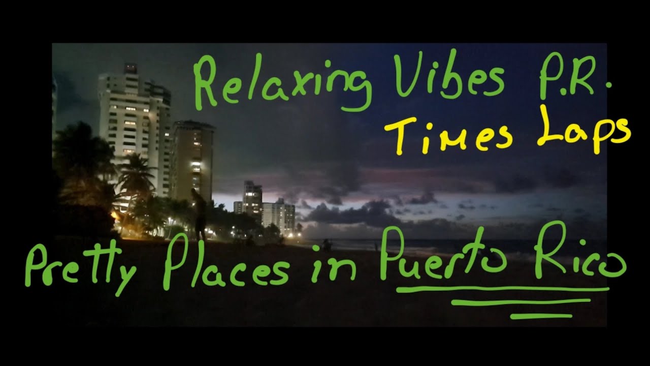 Relaxing Vibes PR Good Music and Pretty Places in Puerto Rico. - YouTube