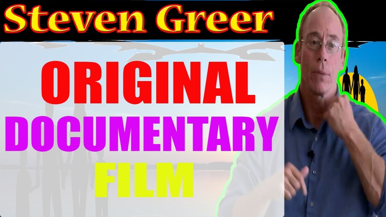 Steven Greer - ORIGINAL DOCUMENTARY FILM NEW UPDATE 2018 - YouTube