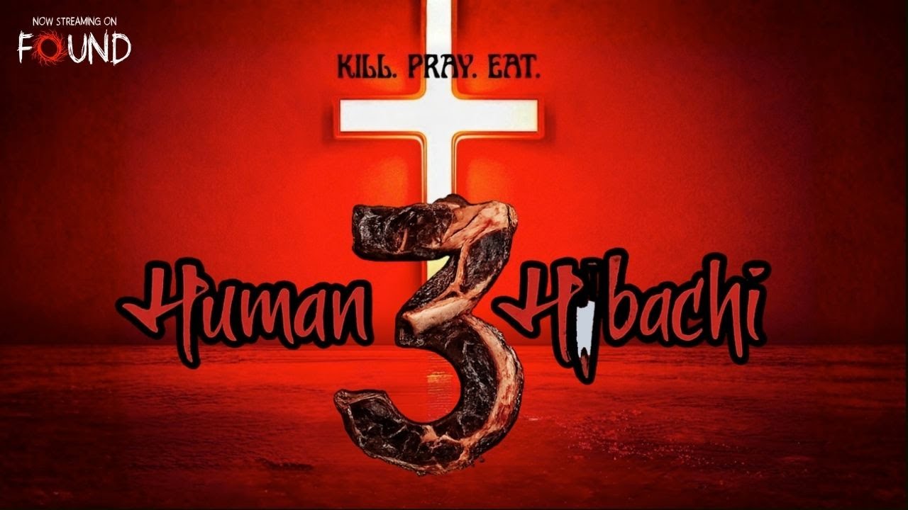 Human Hibachi 3 The Last Supper | Official Trailer | Stream for FREE on ...