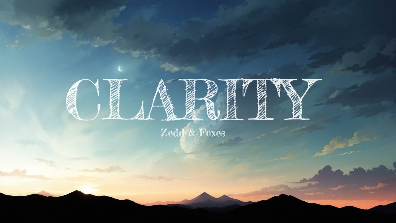 Zedd feat. Foxes - Clarity ( Lyrics ) - YouTube