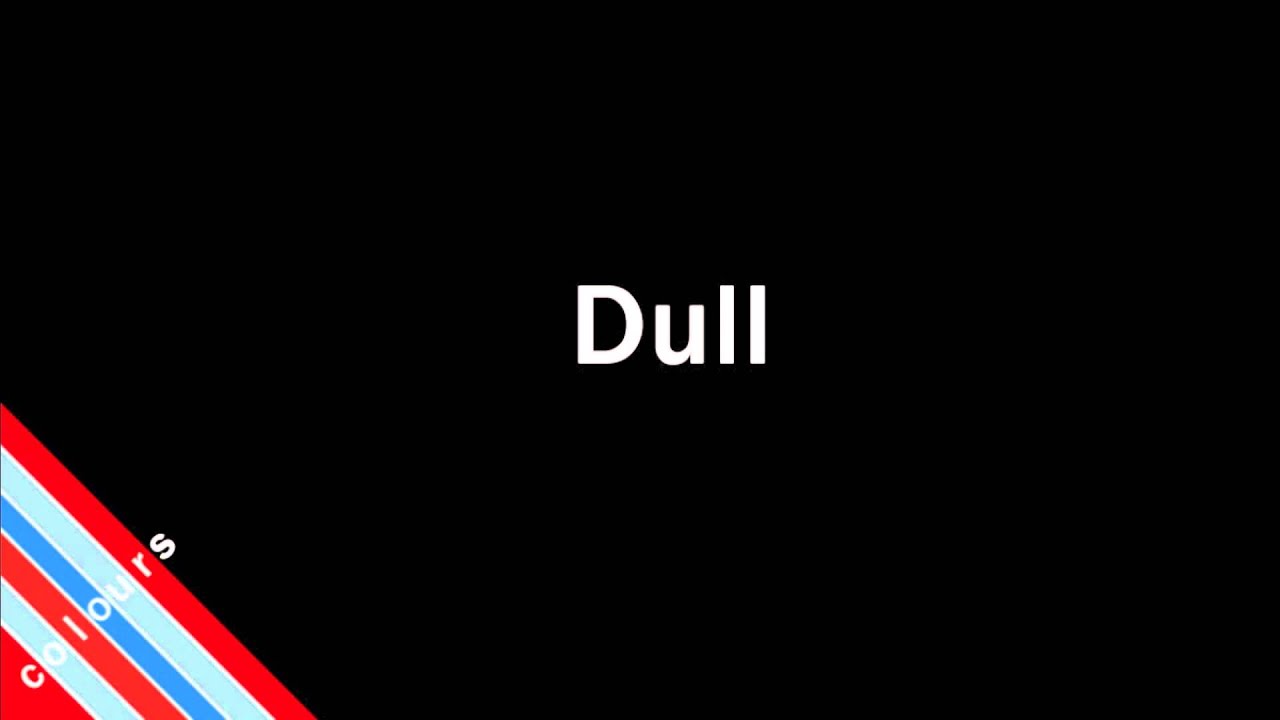 How to Pronounce Dull - YouTube