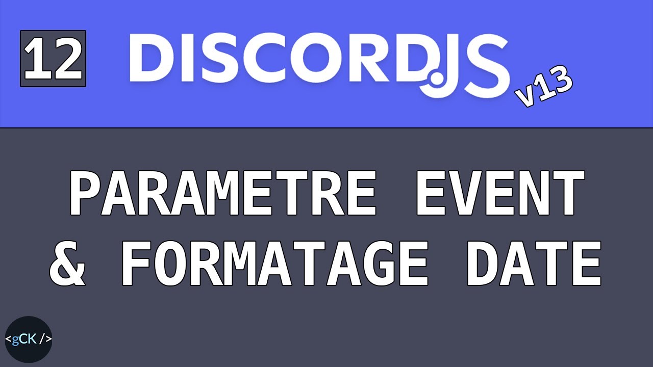 12 Param tre D v nement Et Formatage De Date unix Discordjs 12-param-tre-d-v-nement-et-formatage-de-date-unix-discordjs
