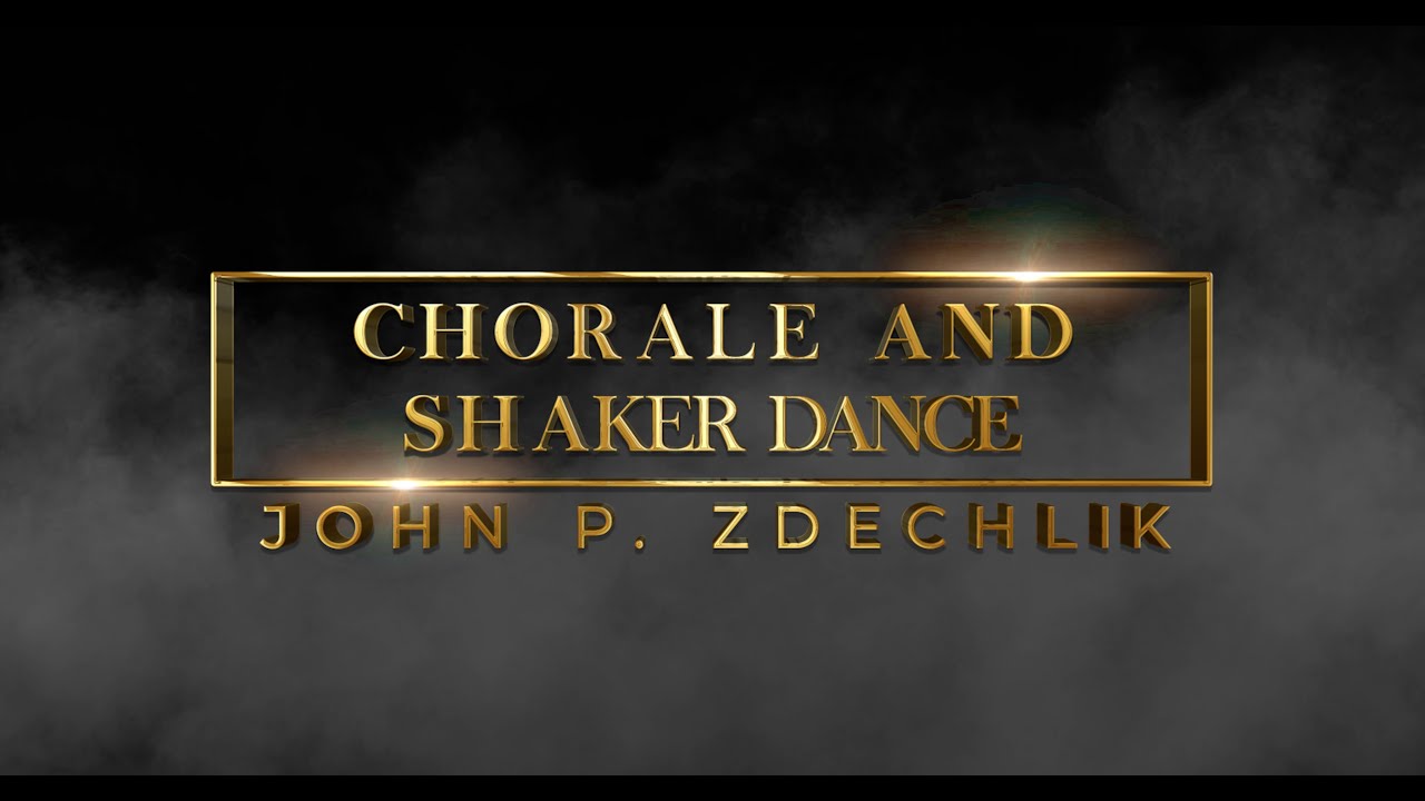 Chorale and Shaker Dance – John P. Zdechlik - YouTube