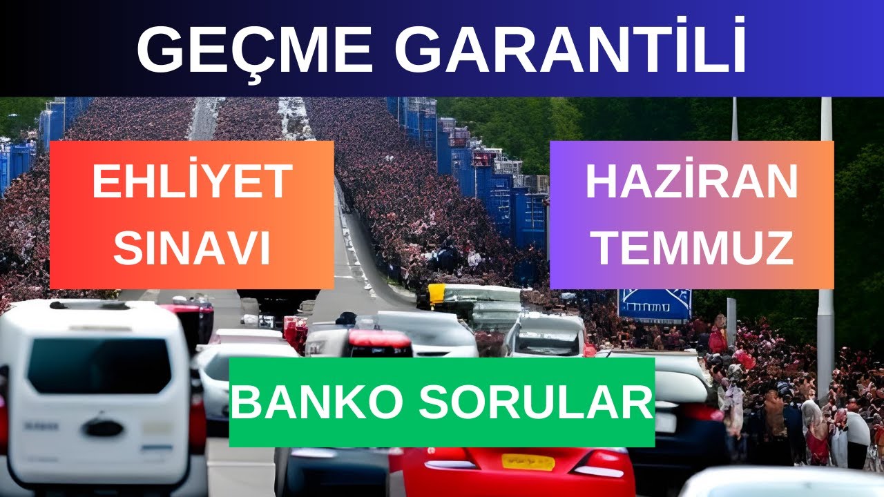 2023 TAMAMI ÇÖZÜMLÜ EHLİYET SINAV SORULARI / 2023 ŞUBAT MART EHLİYET ...