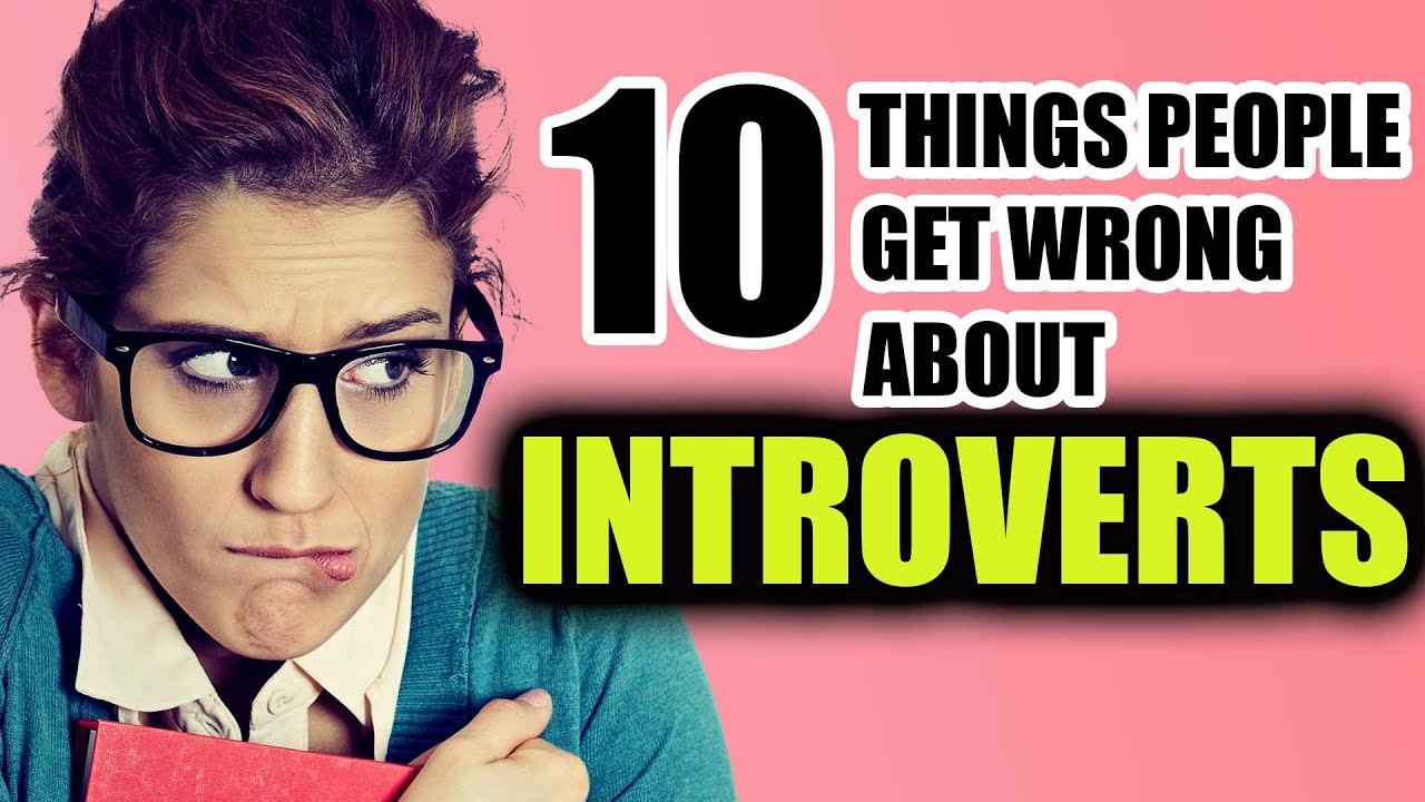 10 Things People Get Wrong About Introverts - YouTube