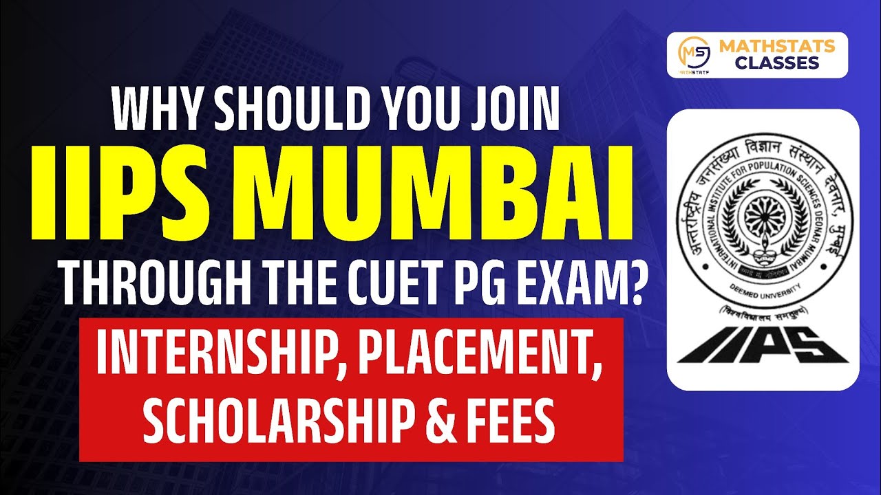 Why should you join IIPS Mumbai through the CUET PG exam? Internship, Placement, Scholarship ...
