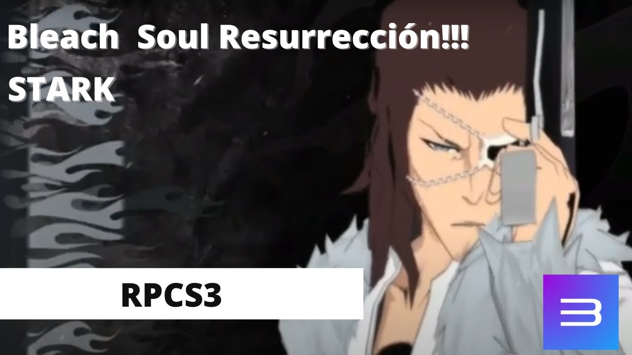 Bleach: Soul Resurrección - Stark - (Rpcs3 emulador). - YouTube