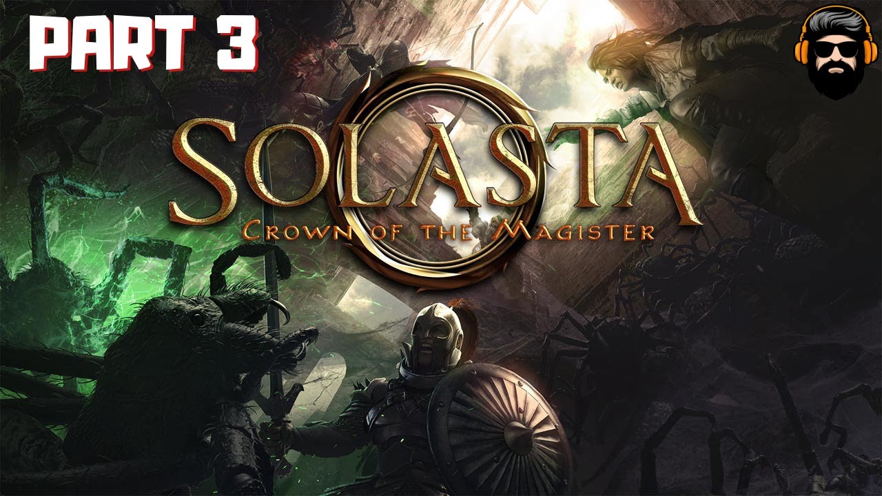SOLASTA CROWN OF THE MAGISTER Gameplay - Part 3 (no commentary) - YouTube