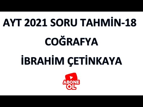 AYT 2021 COĞRAFYA SORU TAHMİN-18 (AYT-KPSS)