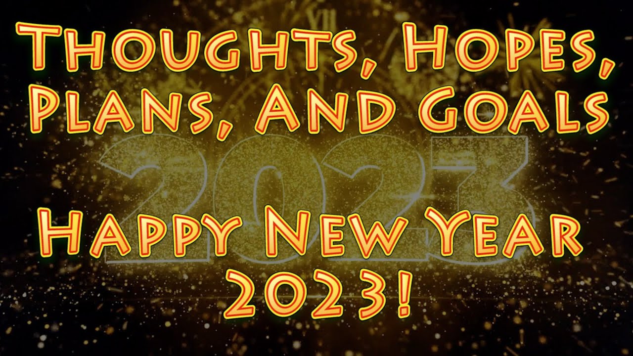 Thoughts, Hopes, Plans, And Goals | New Year 2023! - YouTube