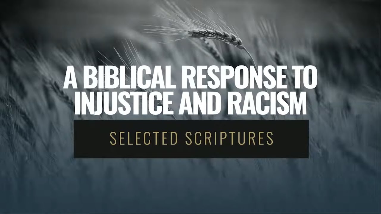 A Biblical Response to Injustice and Racism Part 2 - Selected ...