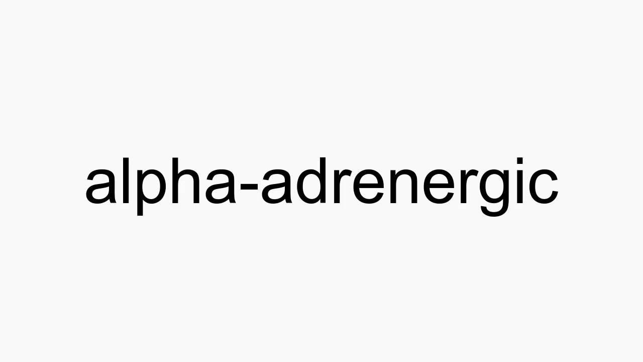 How to pronounce alpha-adrenergic - YouTube