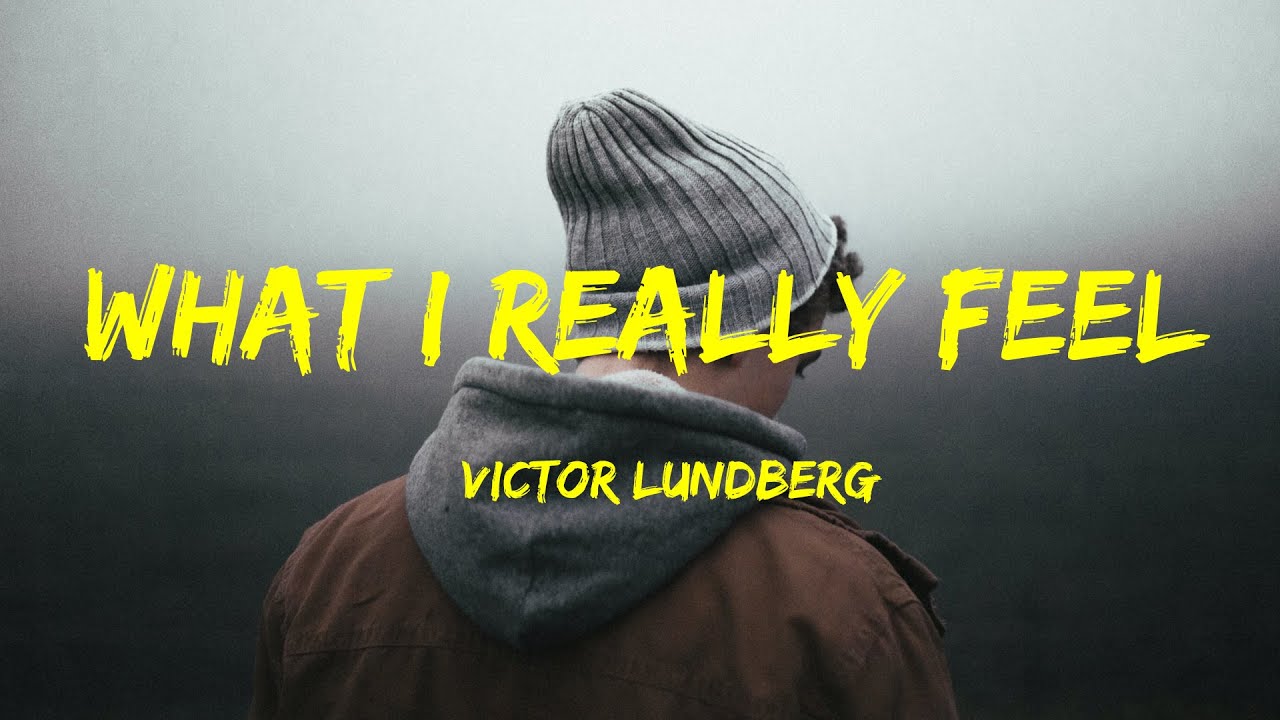 Victor Lundberg - What I Really Feel Lyrics - YouTube