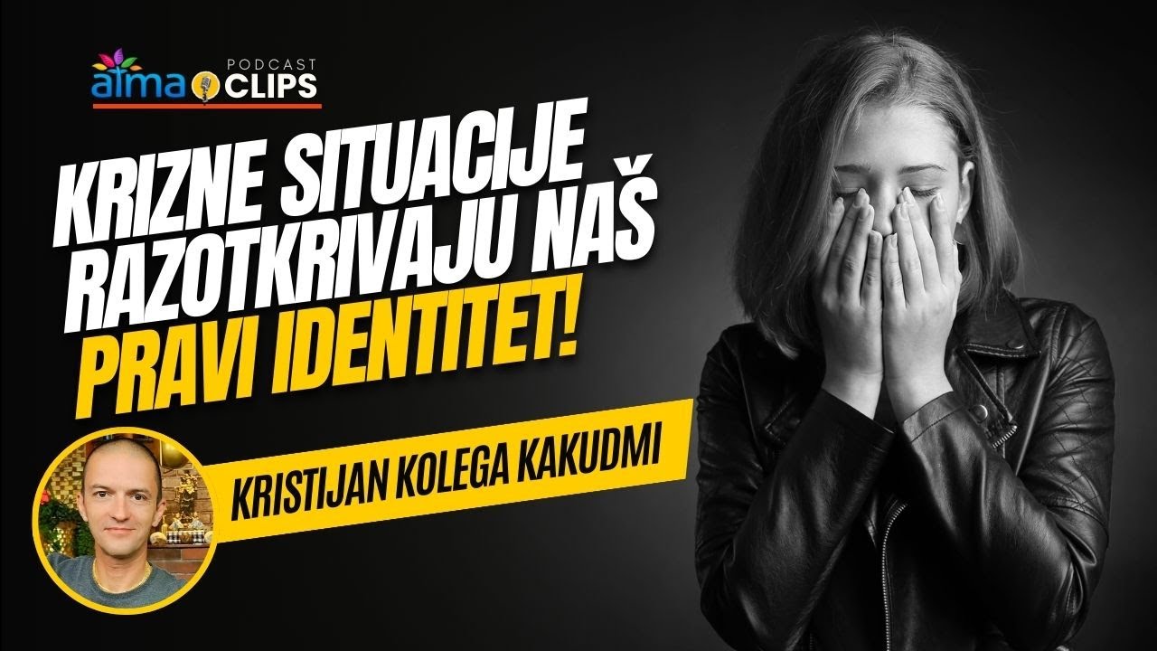 Kristijan Kolega Kakudmi - KRIZNE SITUACIJE RAZOTKRIVAJU NAŠ PRAVI ...