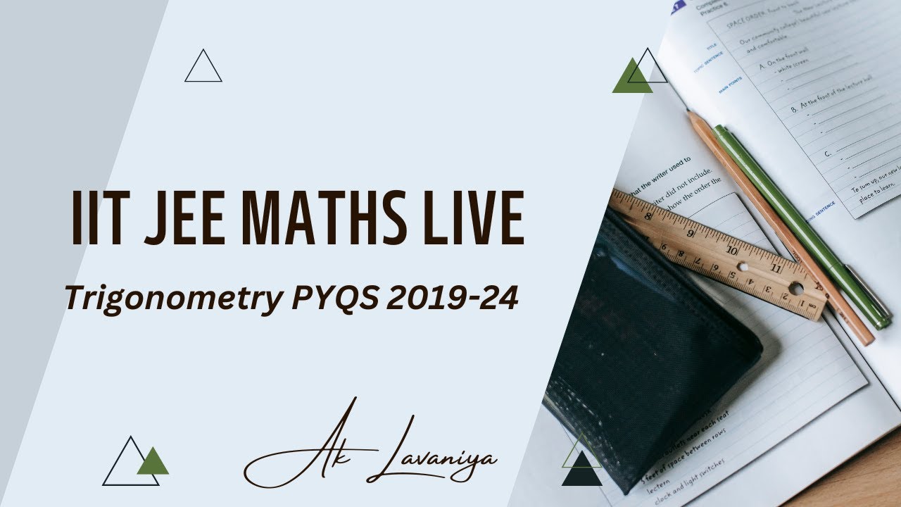 Trigonometry PYQS 2019-24 || JEE MATHS LIVE || #iit #iitjee #maths # ...
