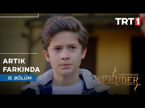 İşte Zamanın Çocuğu - Tozkoparan İskender 15. Bölüm