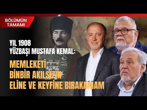 Yüzbaşı Mustafa Kemal: Memleketi Binbir Akılsızın Eline Ve Keyfine Bırakamam.. | Bölümün Tamamı