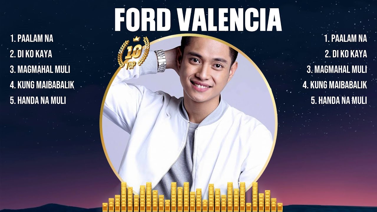 Ford Valencia Greatest Hits Ever ~ The Very Best OPM Songs Playlist ...