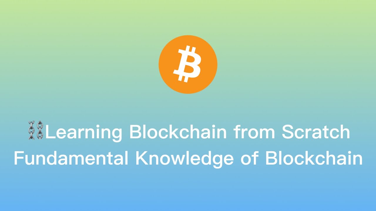 【EN】⛓Learning Blockchain from Scratch: Fundamental Knowledge of ...