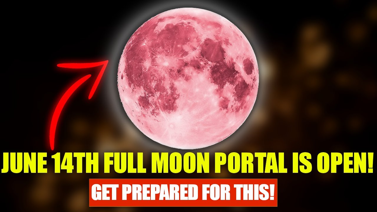 JUNE 14TH SUPER FULL MOON - WE MUST FACE THIS.. IT'S INEVITABLE!!! (GET ...