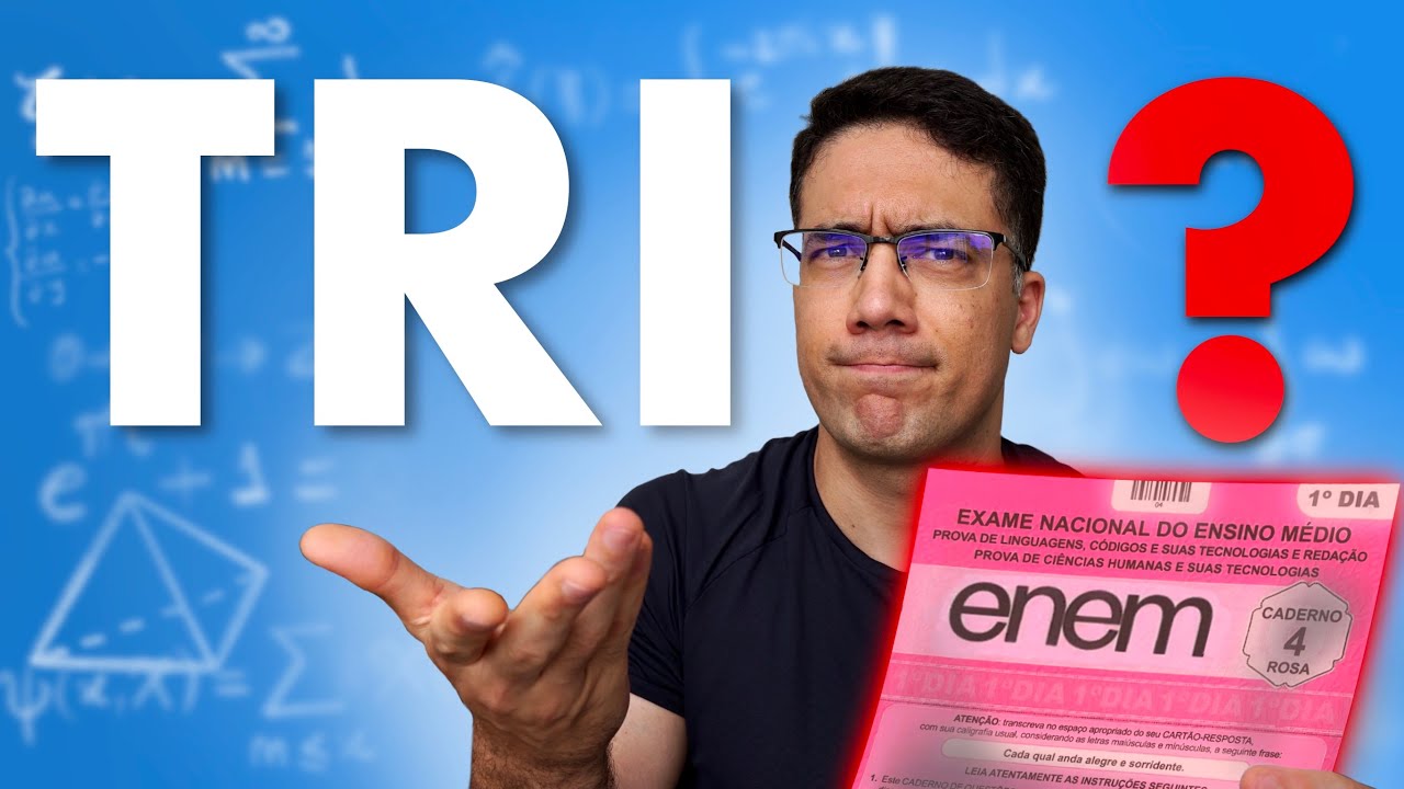TRI: a MATEMÁTICA por trás da NOTA do ENEM - YouTube