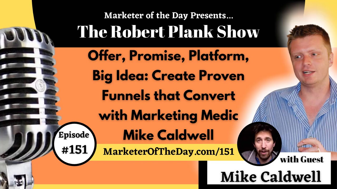 Robert Plank Show #151: Offer, Promise, Platform, Big Idea: Create ...