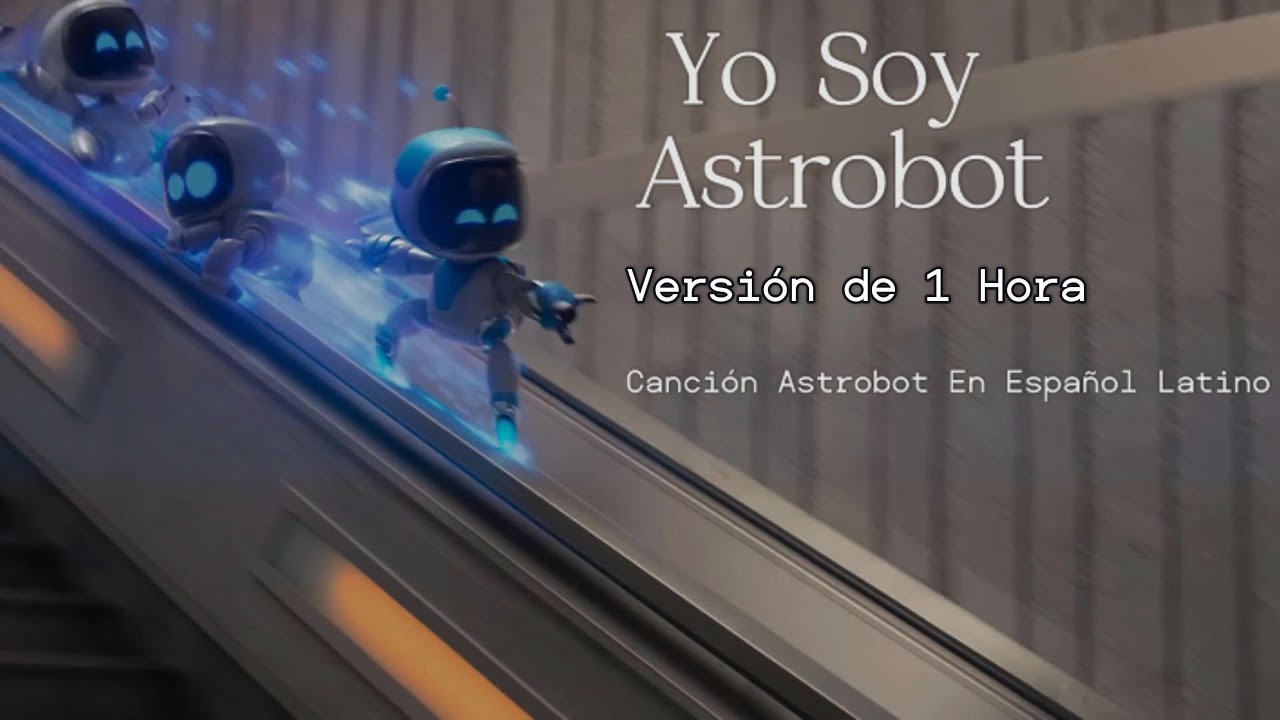 Yo Soy Astrobot: La Canción de PlayStation PS5. En Versión de 1 hora 🎮 ...