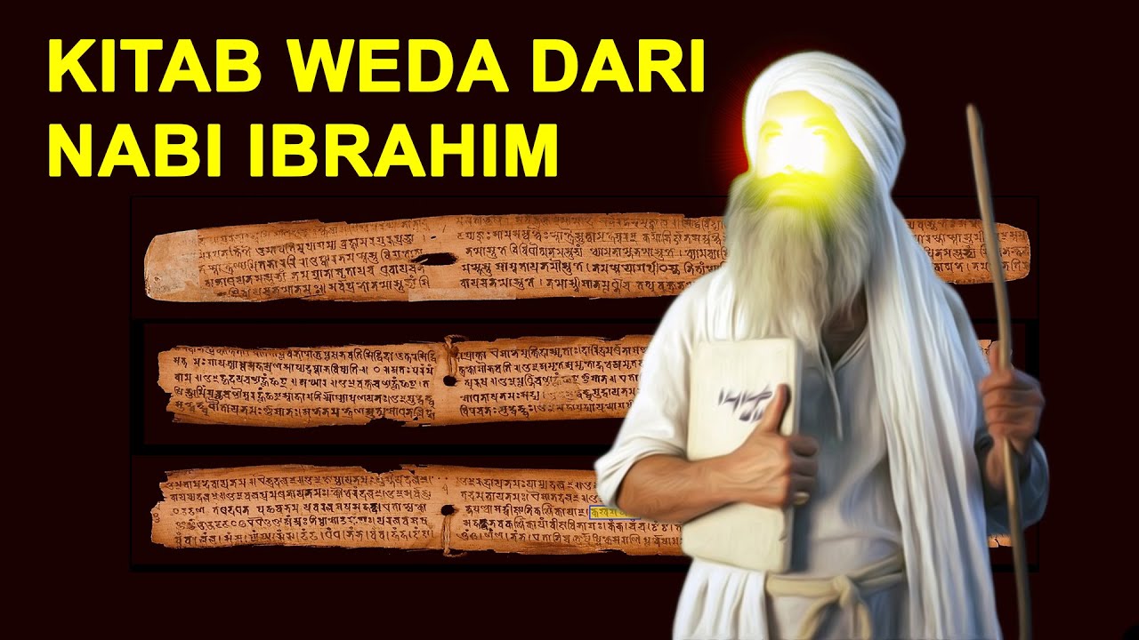 FIX DARI NUSANTARA..?? Nabi Ibrahim Menurunkan Kitab Weda, yang ...