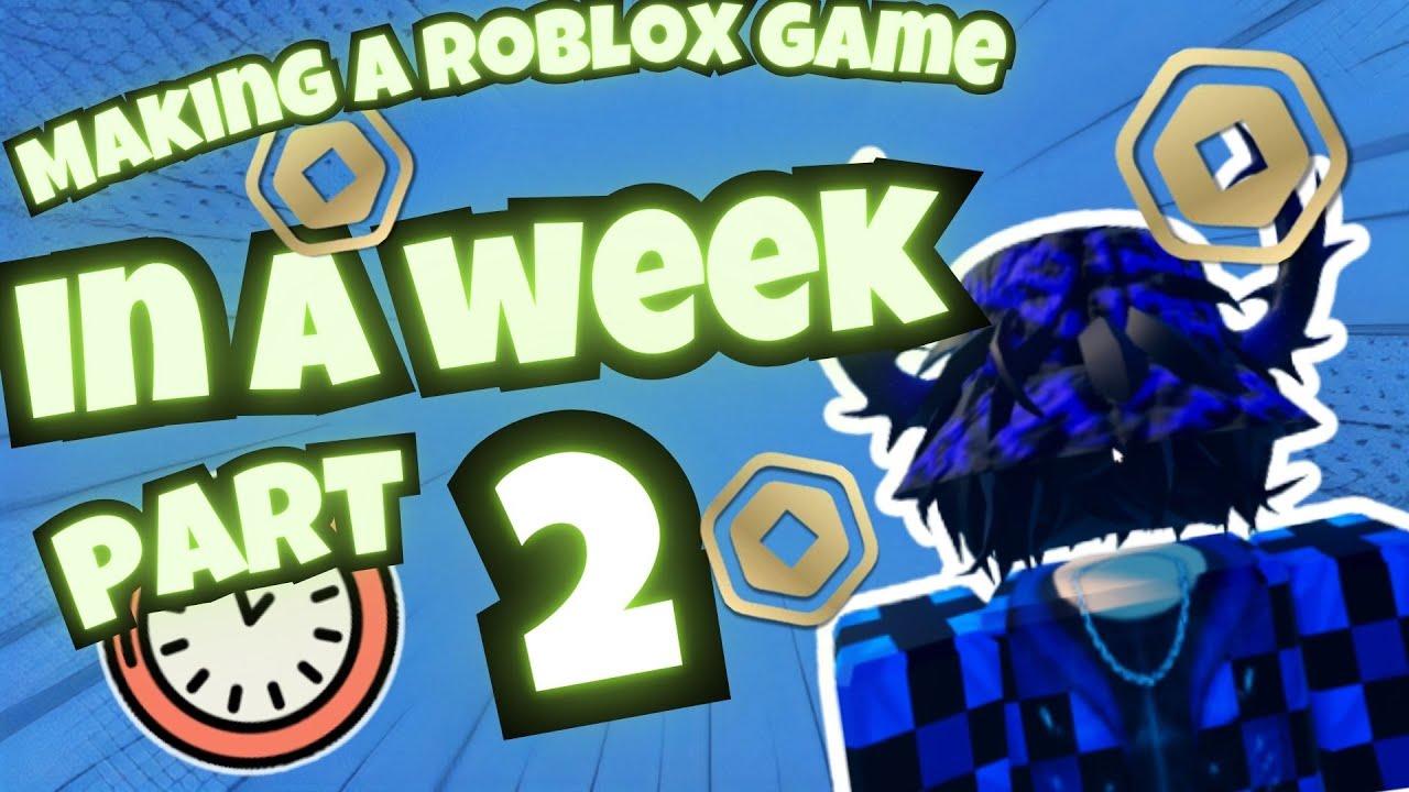 Making a Roblox Game In A Week PART 2 - YouTube